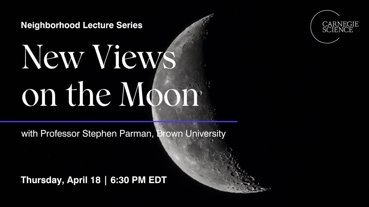 New Views of the Moon | Professor Stephen Parman - YouTube