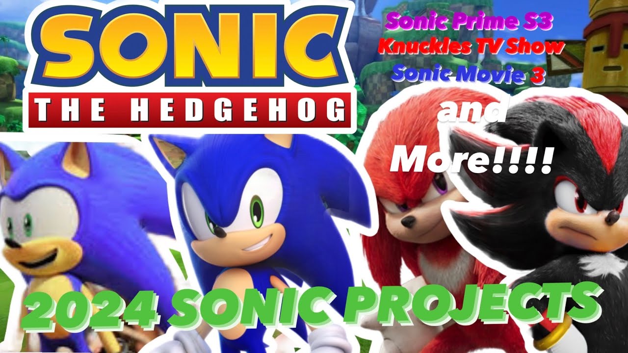 UPCOMING SONIC PROJECTS for this YEAR!!! Sonic Prime S3, Knuckles TV ...