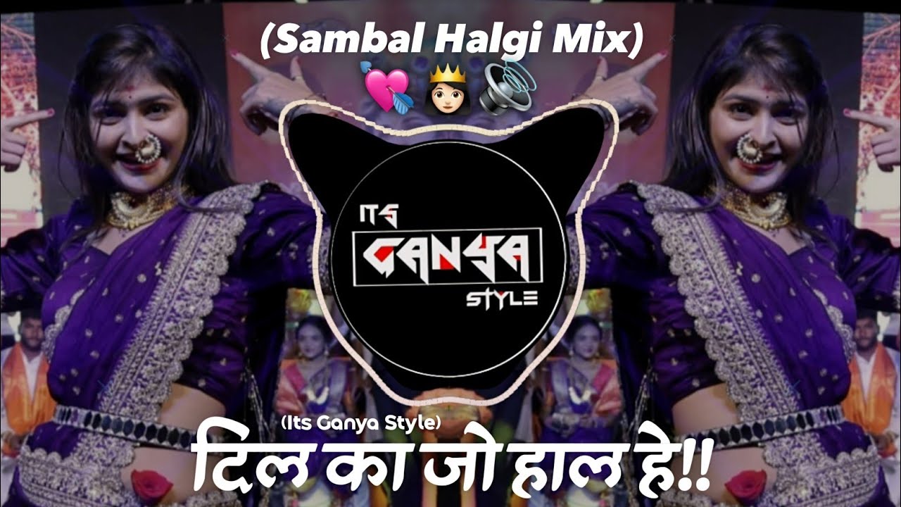 Dil Jo Hal He - Halagi Sambal Mix - Its Ganya Style - Jayegi Tu Jaha ...