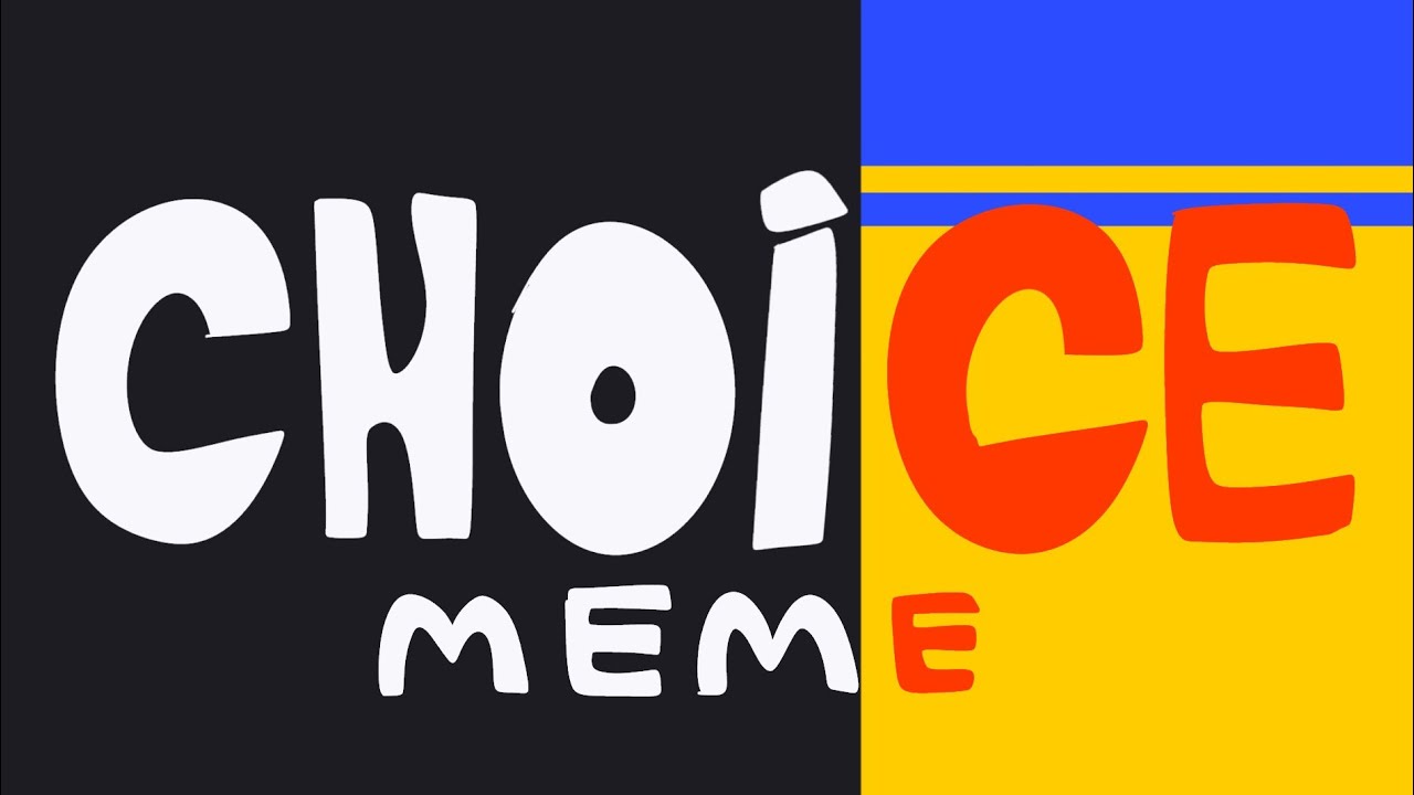 Choice meme • - YouTube
