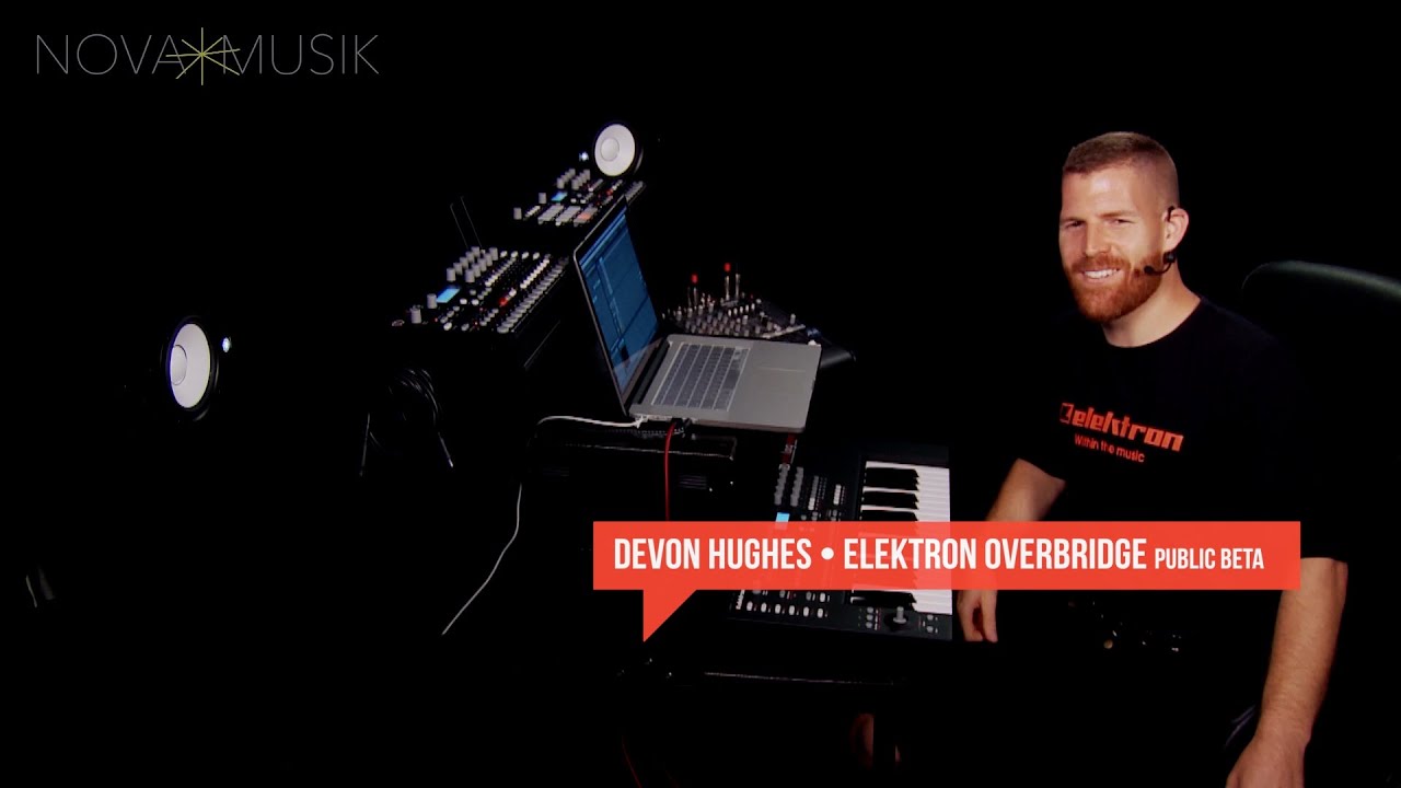 Nova Musik - Elektron Overbridge with Devon Hughes - YouTube