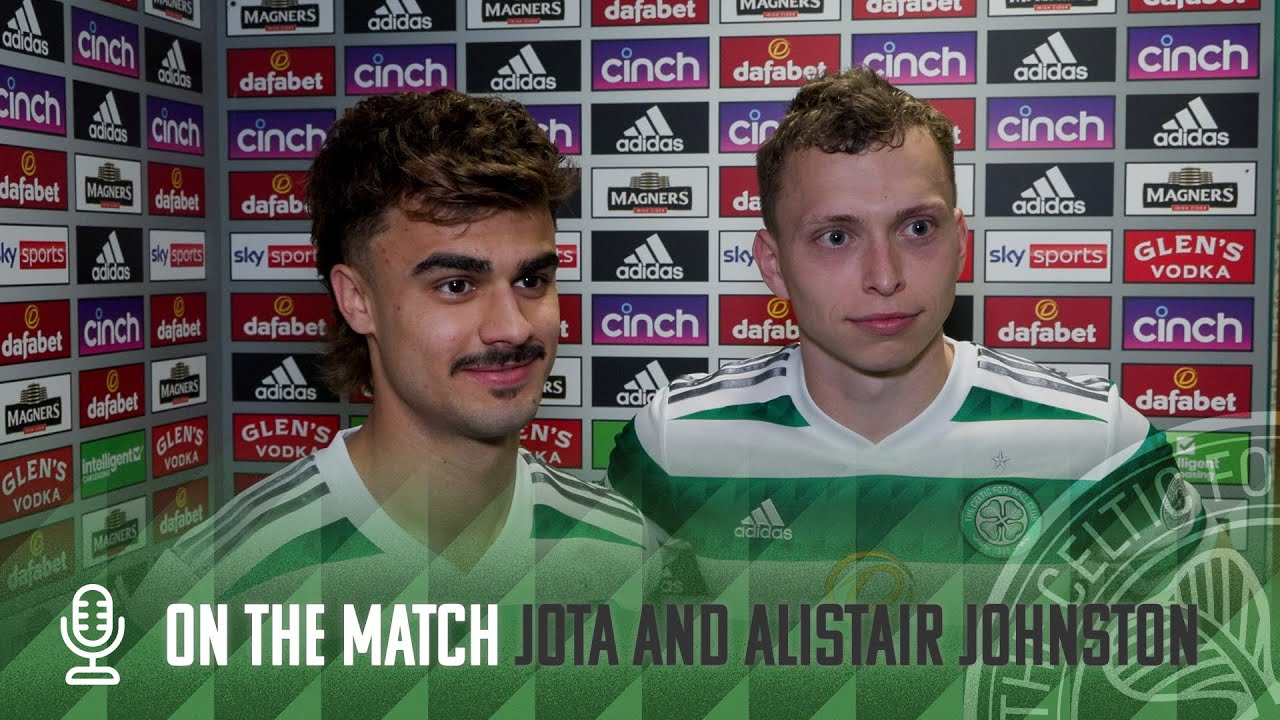 Jota & Johnston On The Match | Celtic 3-2 Rangers | Kyogo Double & Jota ...