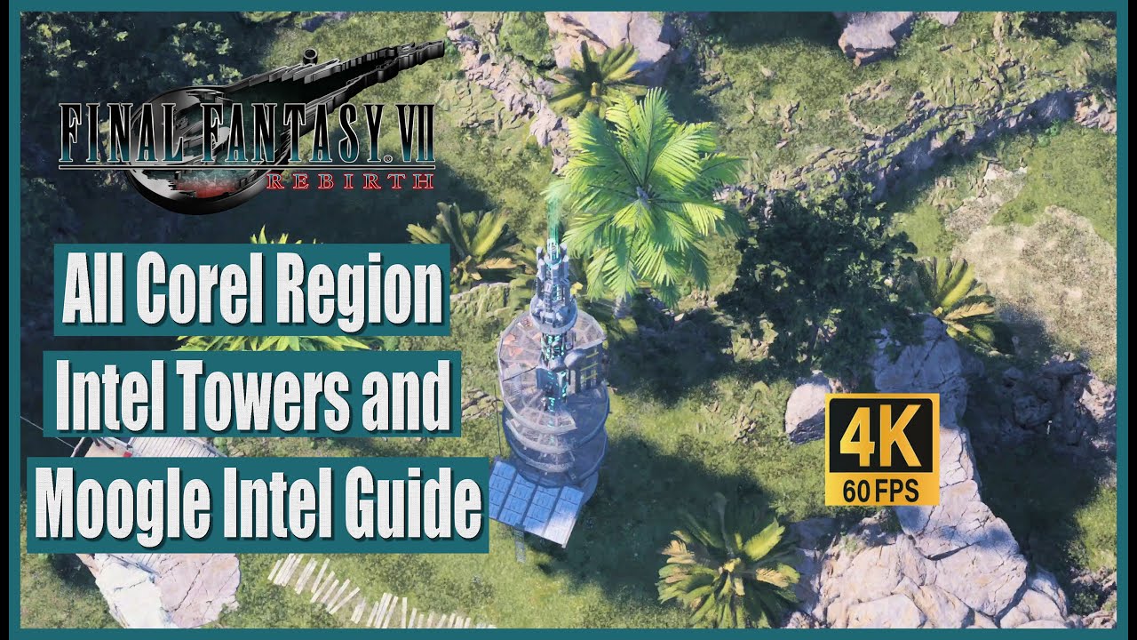 Final Fantasy VII Rebirth All Corel Region Intel Towers and Moogle ...