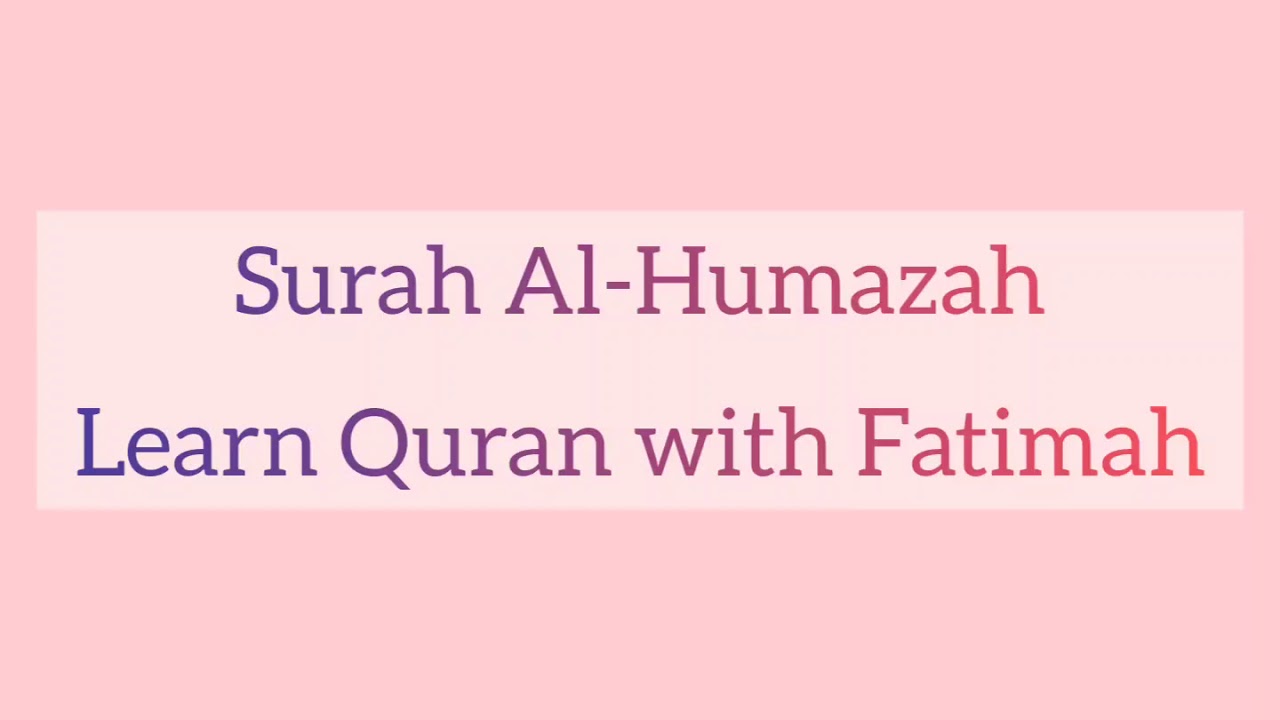 Surah Al-Humazah || Word by word Quran with Tajweed || Learn Quran with ...