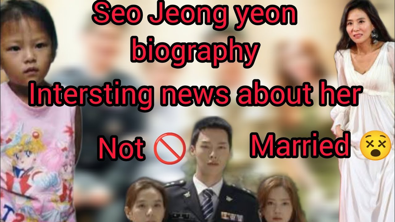Seo Jeong Yeon 😻 Biography 🤔still Not Get Married 😱no Interest In 3941
