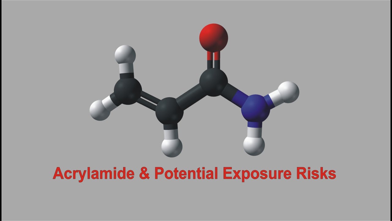 Acrylamide and Potential Exposure Risks - YouTube