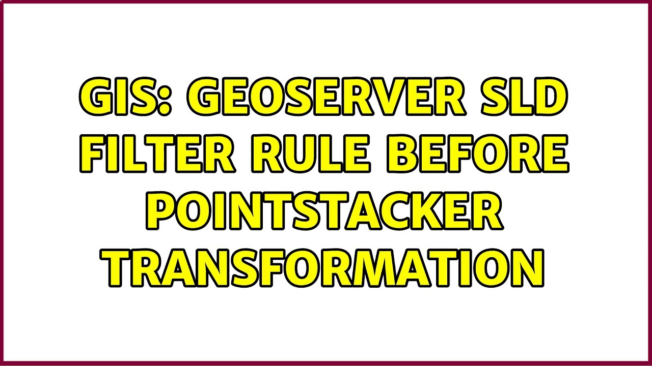 GIS: GeoServer SLD Filter rule before PointStacker transformation - YouTube