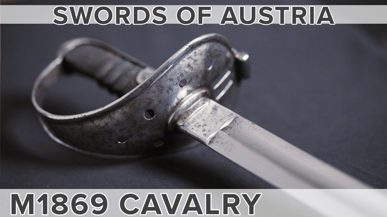 SWORDS of AUSTRIA - M1869 Cavalry Sabre (1000 Sub Special) - YouTube