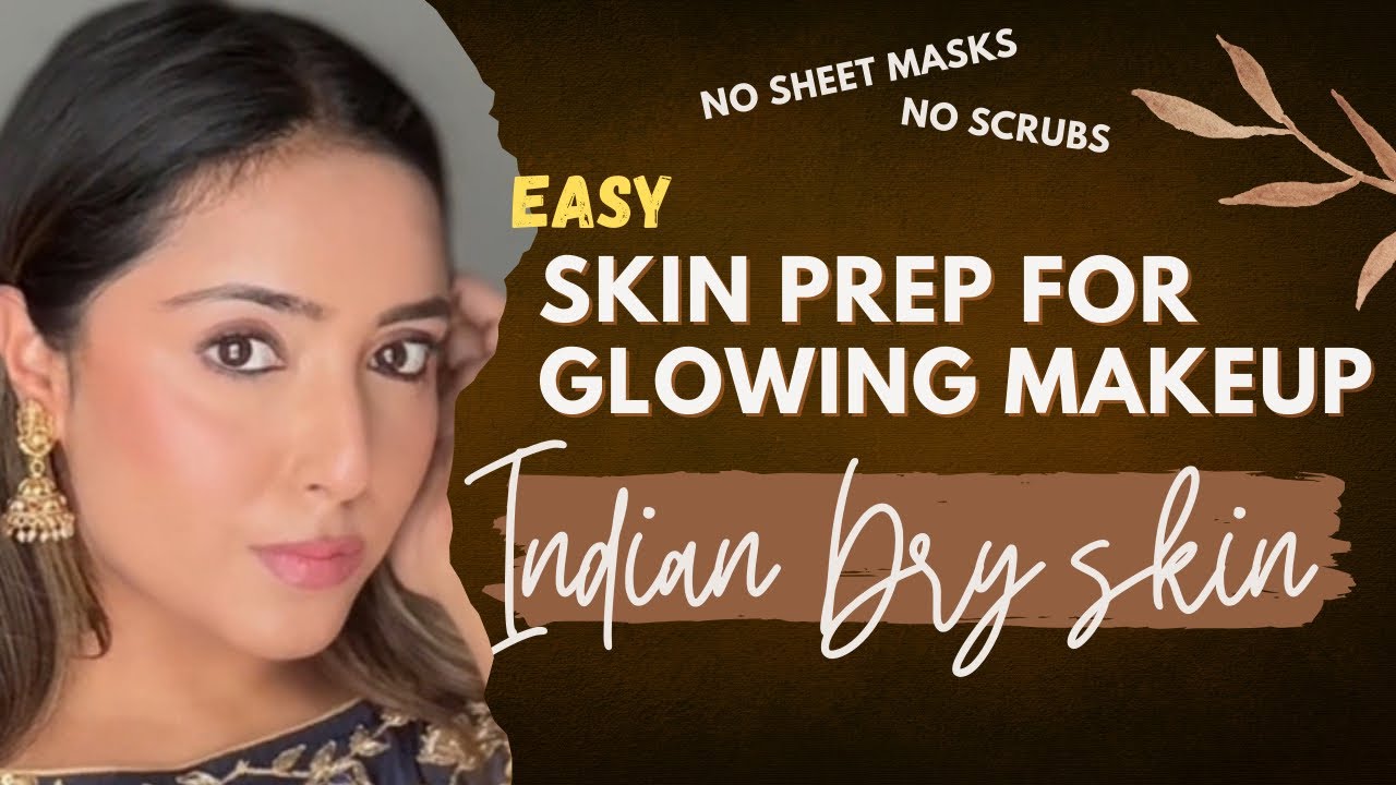 Easy & Effective Skin Prep Before Makeup | Glowing Base for Indian Skin ...