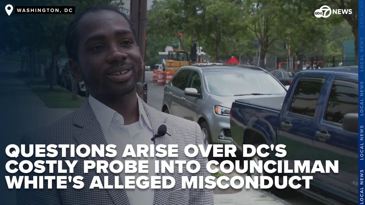Questions arise over DC's costly probe into councilman White's alleged ...