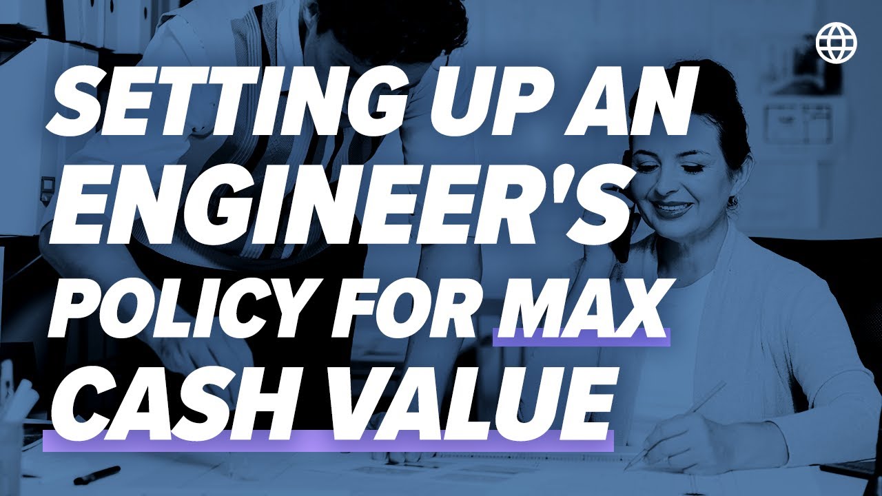 Setting up an Engineer's Policy for Maximum Cash Value | IBC Global ...