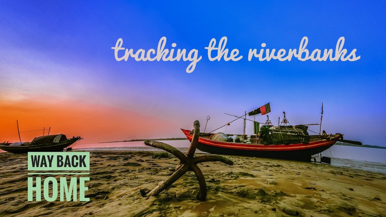 Tracing riverbanks : Way Back Home, Geonkhali, Mahishadal, Purba ...