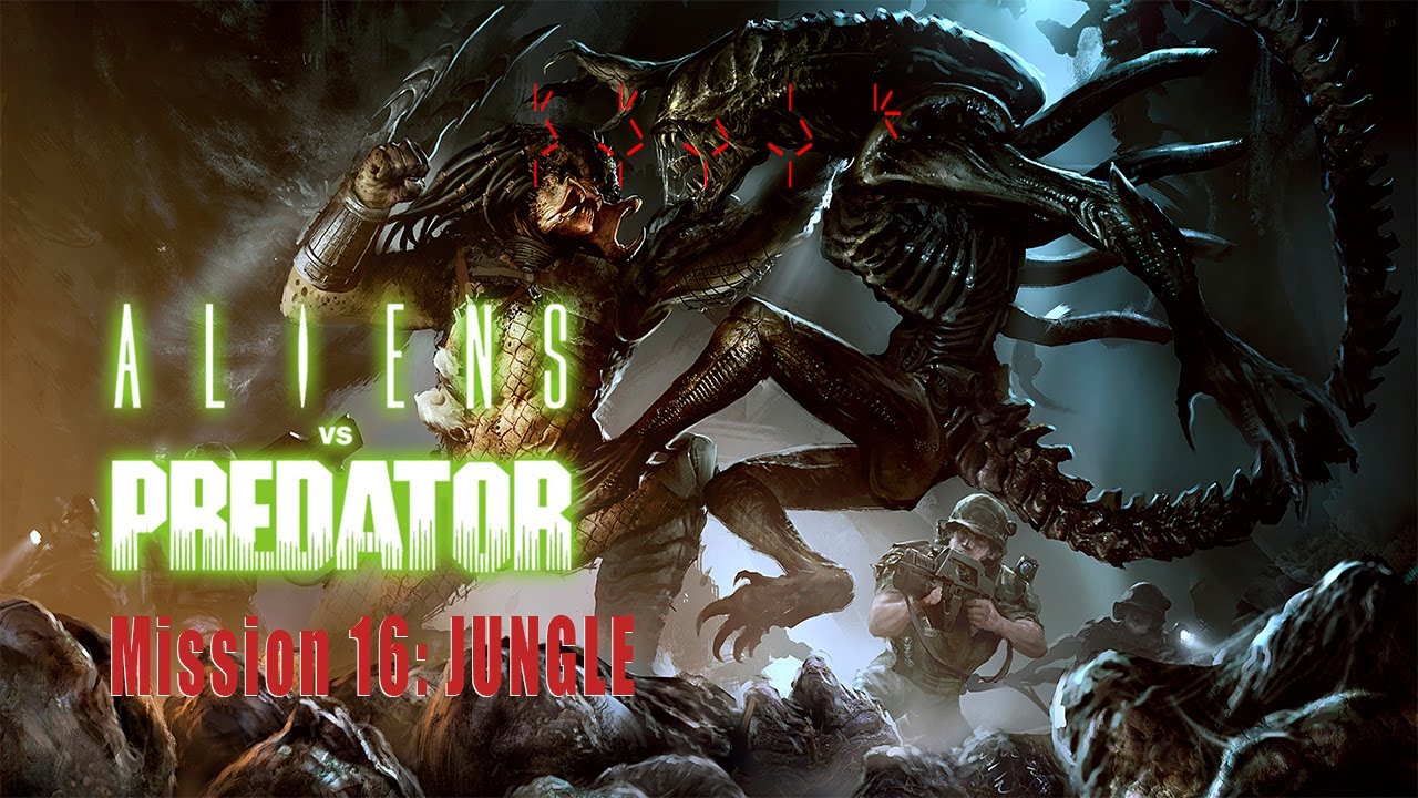 Let's Play / Aliens vs Predator - Mission 16: Jungle - YouTube