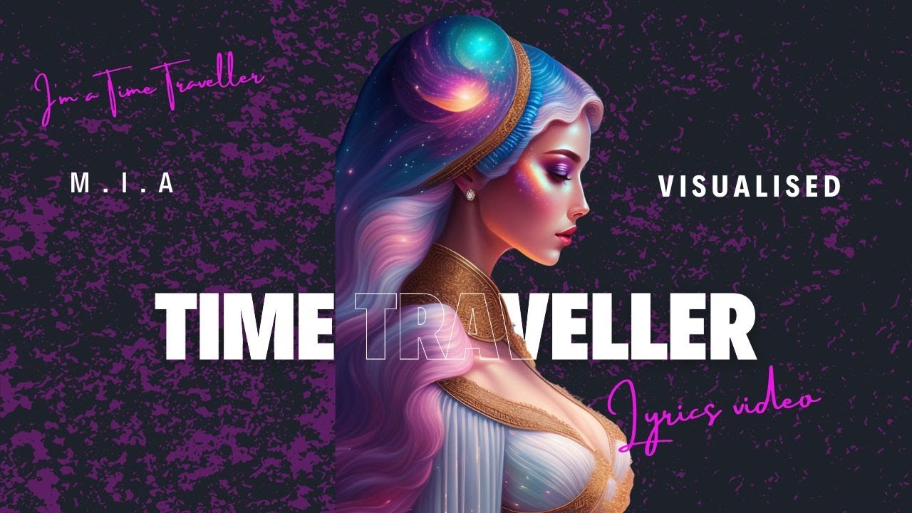 M.I.A - Time Traveller (Lyrics) | Visualised | #timetraveller #mia # ...