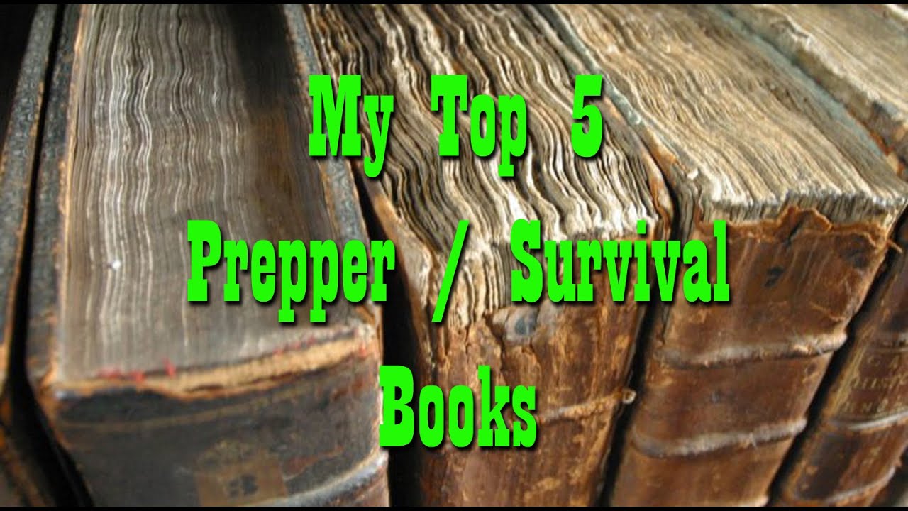 My top 5 Prepper Must Have Books ~ Survival Preparedness - YouTube