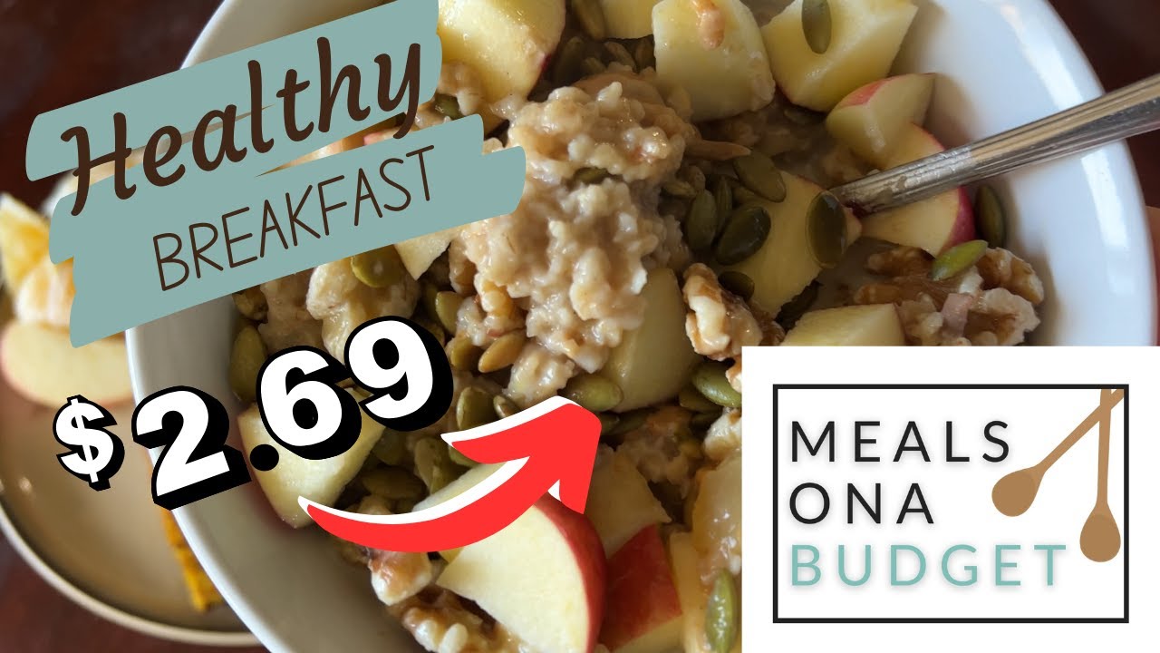 Meals On A Budget | Oatmeal For An Easy And Nutritious Breakfast! # ...