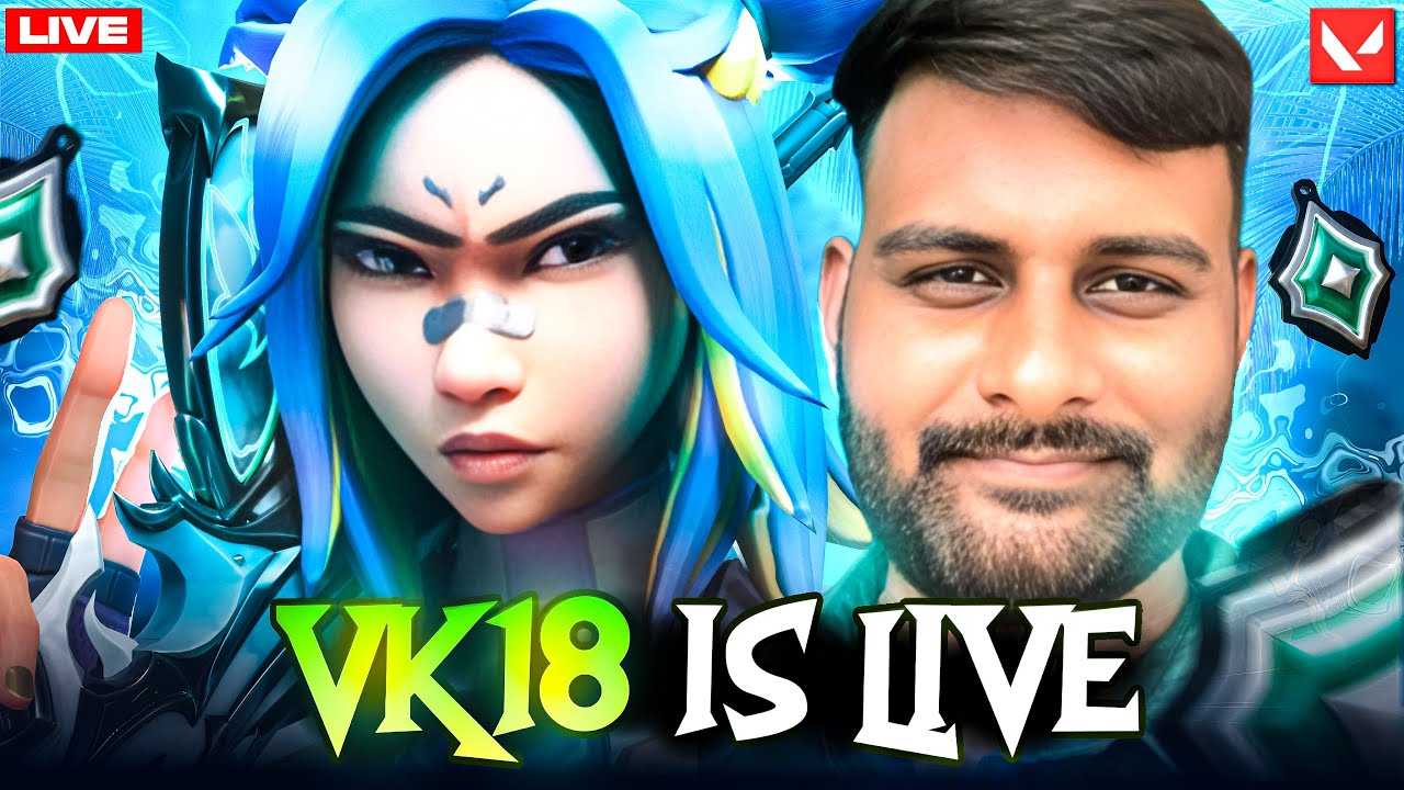 Valorant Live After so so so so many days | VK18 Gaming - YouTube
