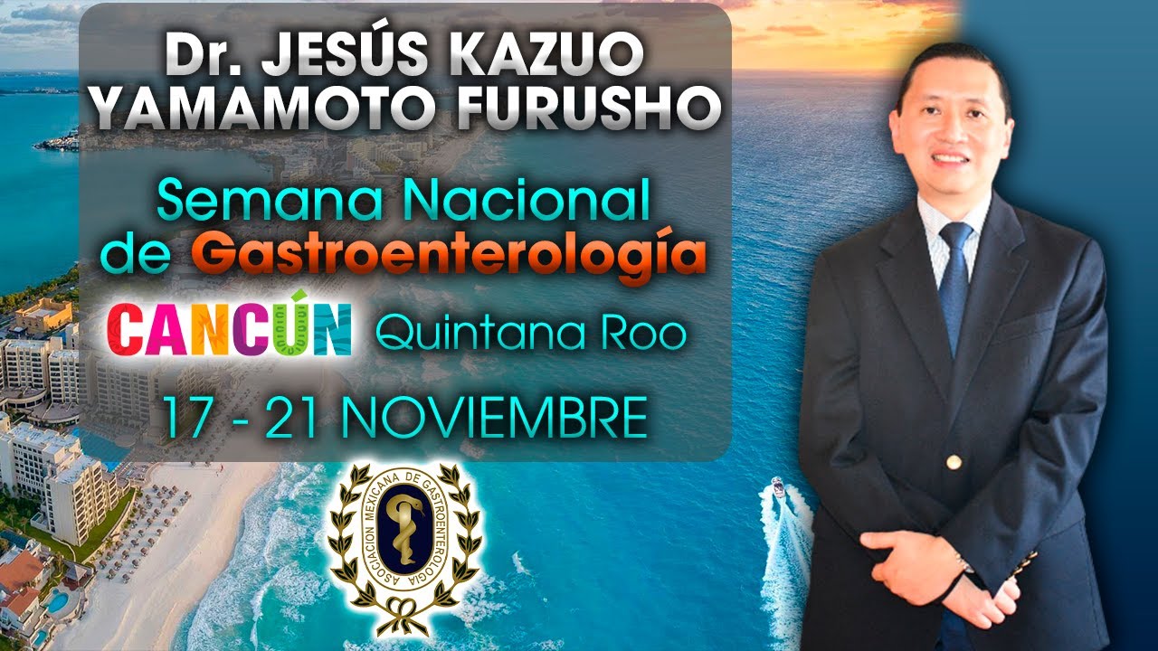 Dr JESÚS YAMAMOTO FURUSHO invita a SENAGA Cancún 2023 y Curso ...