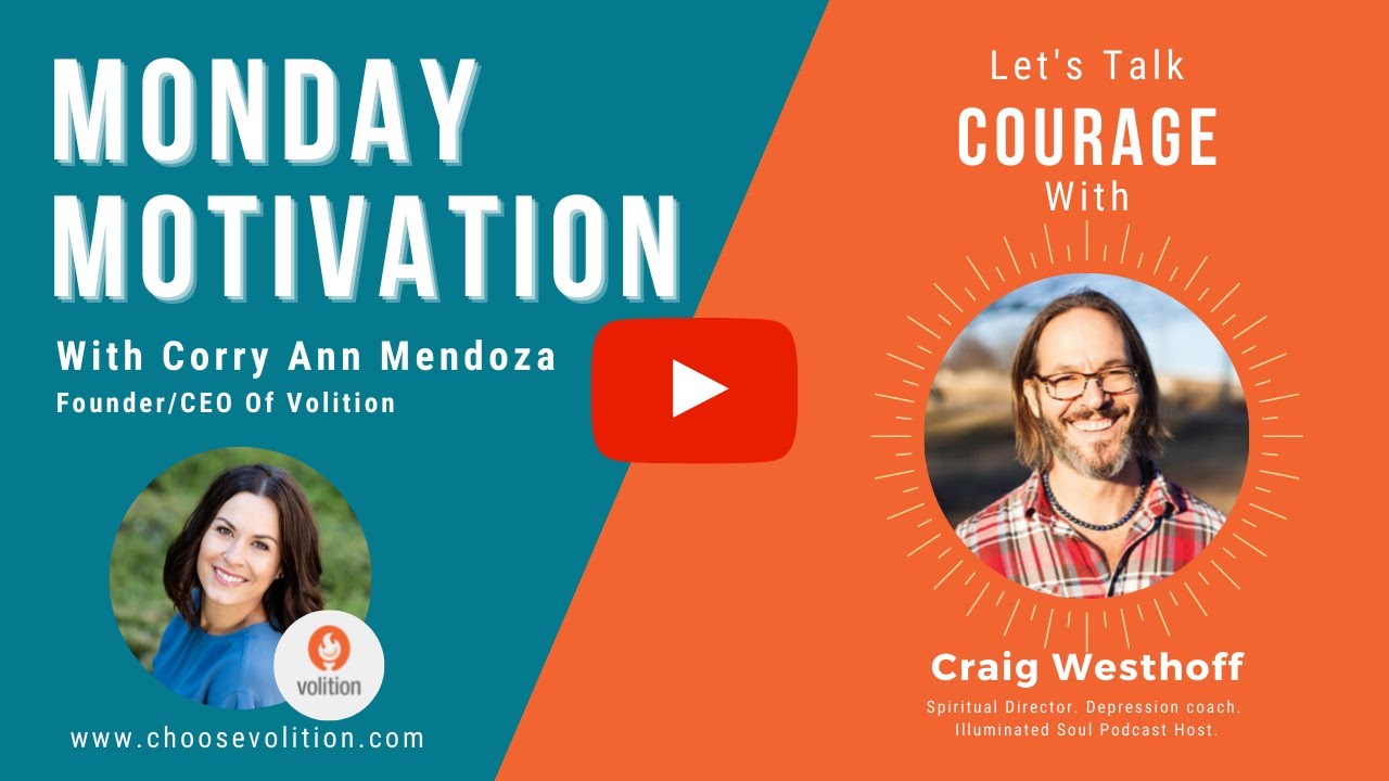 Courage | Monday Motivations with Corry | Featured Guest Craig Westhoff ...