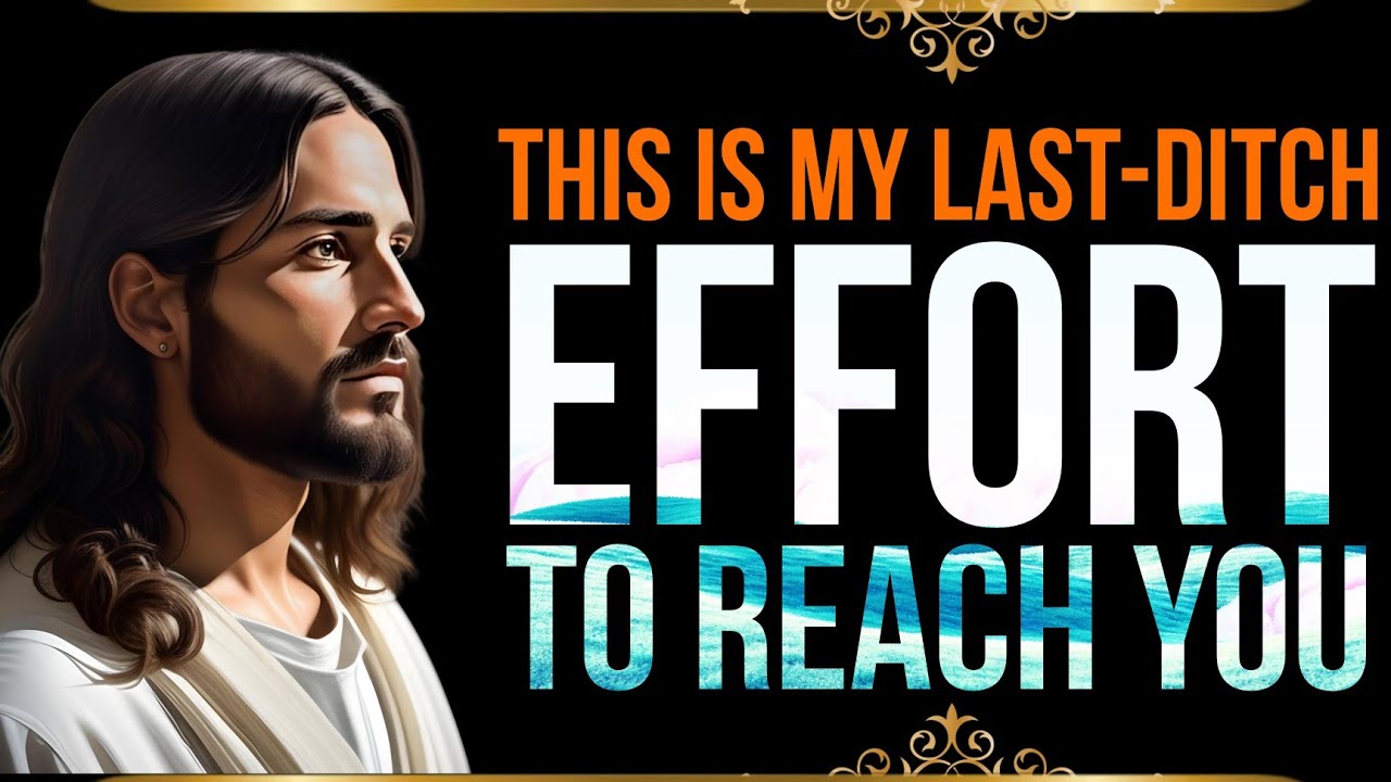 🛑SERIOUS ALERT! "THIS IS GOD'S LAST DITCH EFFORT TO REACH YOU" | 🙏 ...