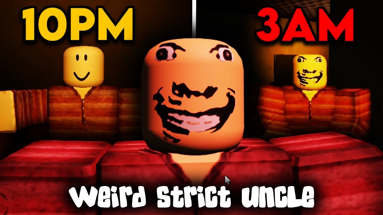 Weird Strict Uncle - Gameplay [ROBLOX] - YouTube