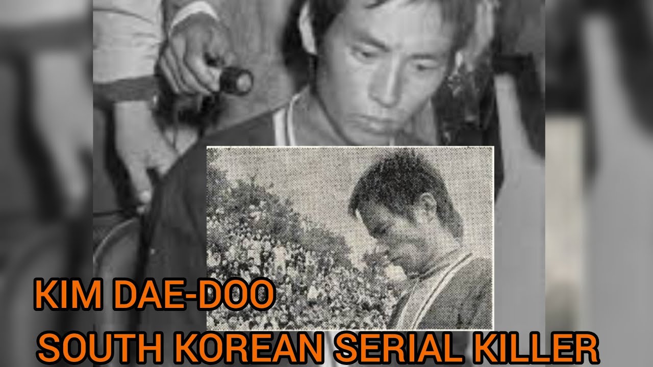 KIM DAE-DOO: SOUTH KOREAN SERIAL KILLER| TRUE CRIME STORIES . - YouTube