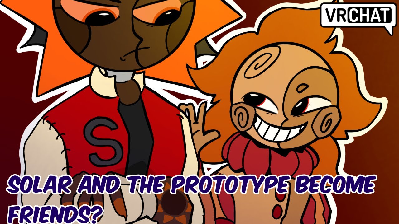Solar and the prototype become friends? (IN VRCHAT) - YouTube