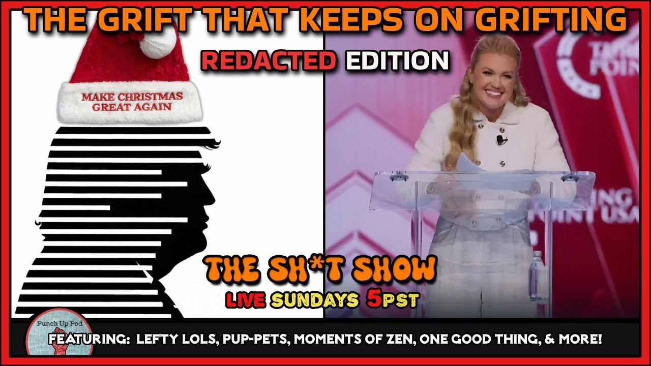 The Sh*t Show - The GRIFT That Keeps on Grifting REDACTED Edition ...