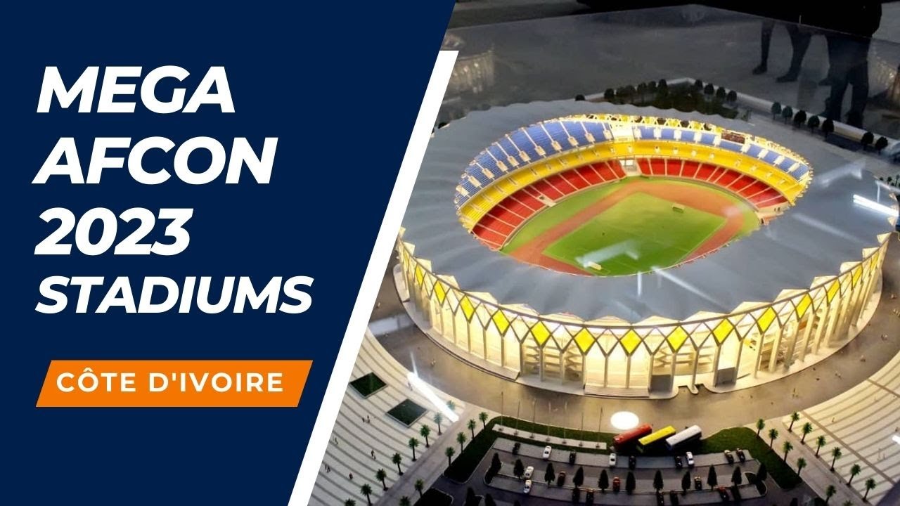 Côte d'Ivoire AFCON 2023 Stadiums | Les Stades de la CAN 2023 - YouTube