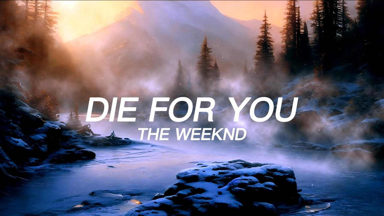 THE WEEKND-Die For You(lyrics) - YouTube