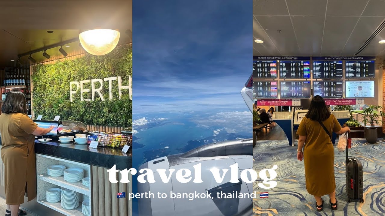 TRAVEL VLOG | perth to bangkok, thailand 🇦🇺🇹🇭 ️ - YouTube
