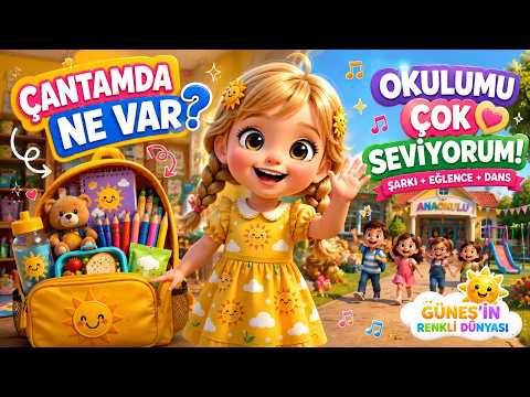Çantamda Ne Var? Okulumu Çok Seviyorum! 🎒🏫 | Eğlenceli Çocuk Şarkıları☀️