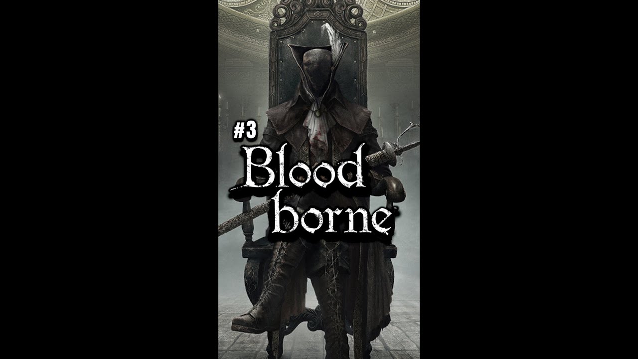 #3 First time playing【Bloodborne】Father Gascoigne has fallen. I'm the ...