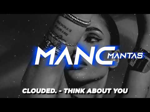 Clouded. - Think About You