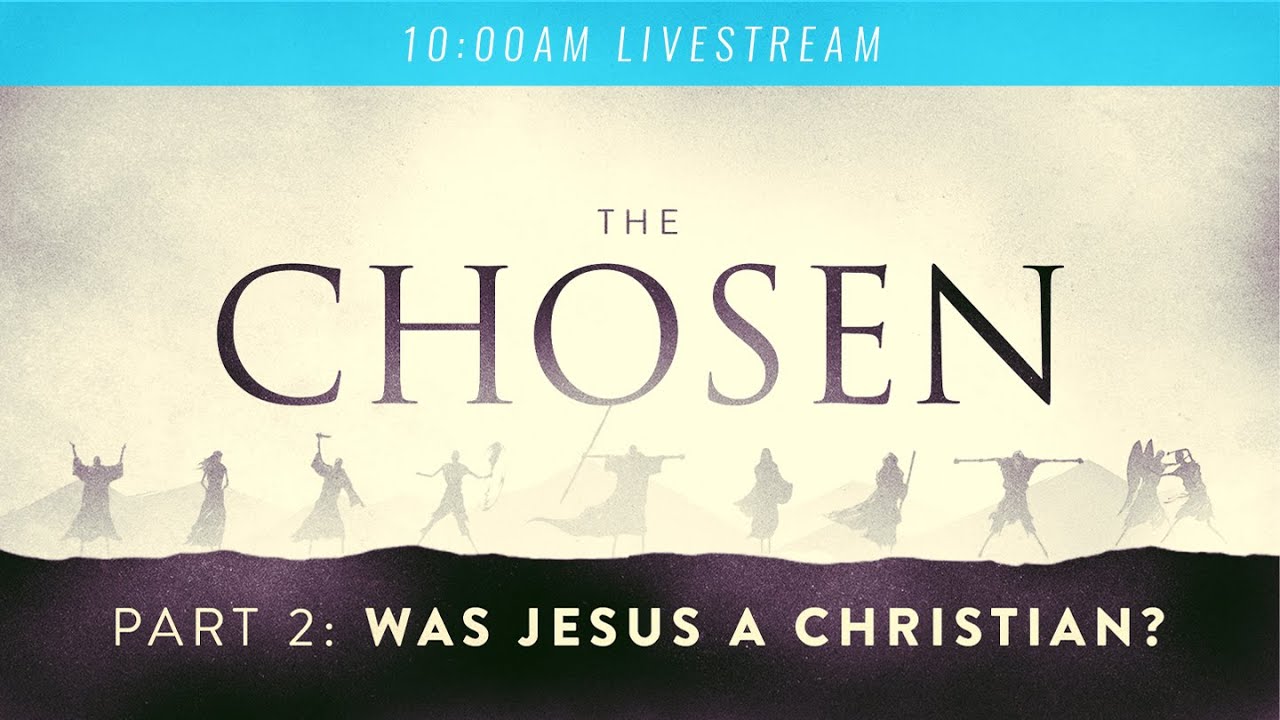 The Chosen // Part 2 (10:00AM) - YouTube