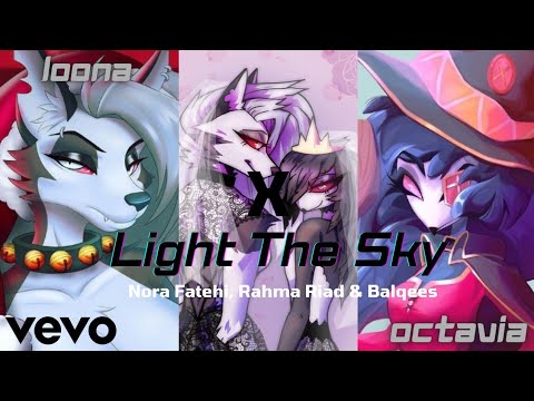 Nora Fatehi, Rahma Riad & Balqees - Light The Sky/Helluva Boss, Loona X ...