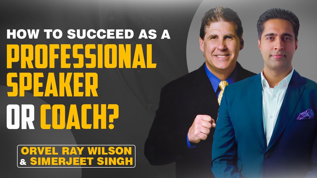 How to Succeed as a Professional Speaker or Coach? | By Orvel Ray ...
