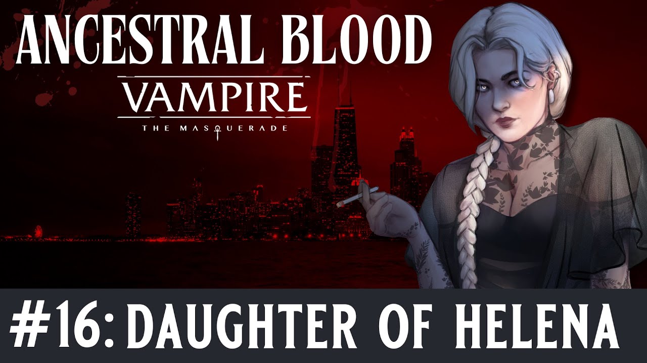 🩸Ancestral Blood - A Vampire the Masquerade Chronicle - Episode 16 ...