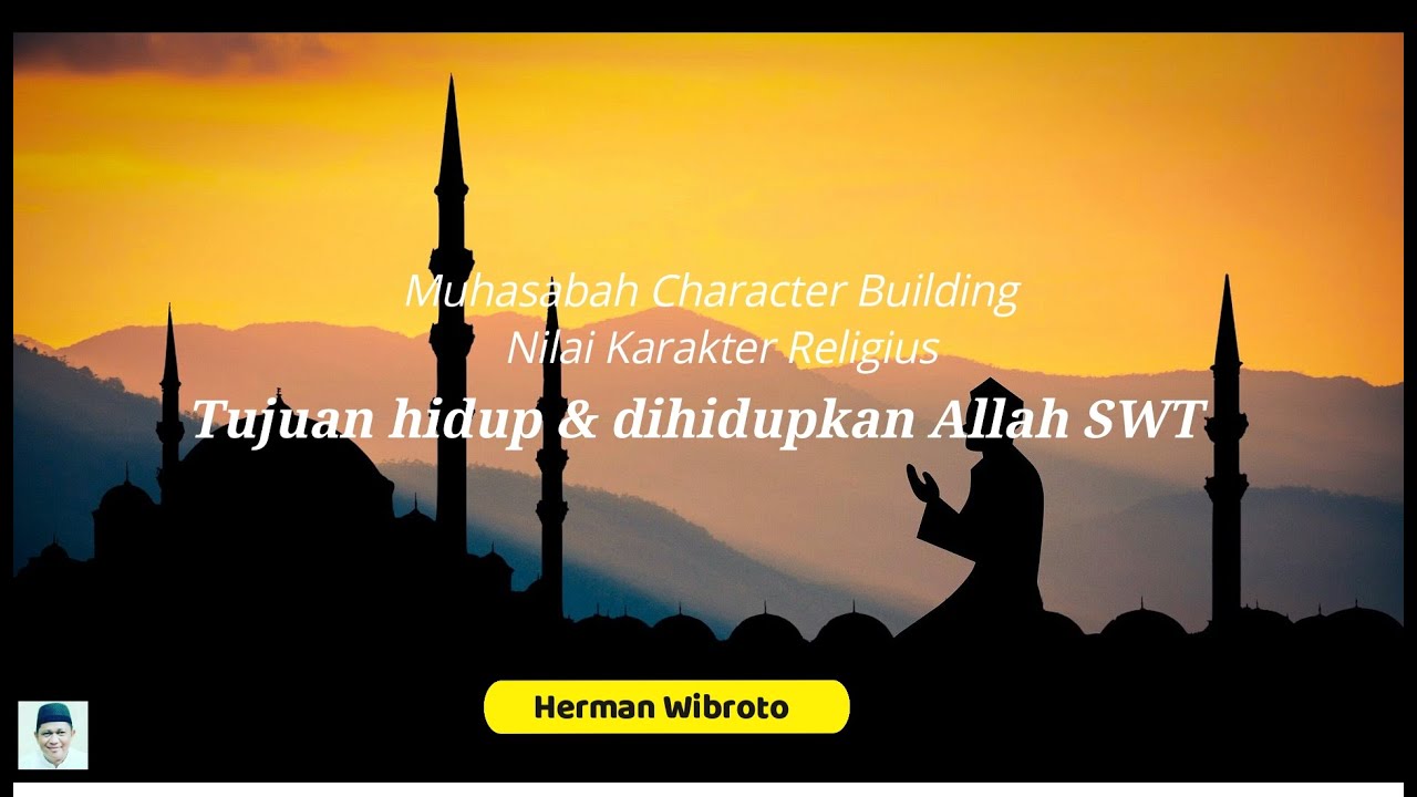 Muhasabah Character Building Nilai Karakter Religius "Tujuan hidup dan ...