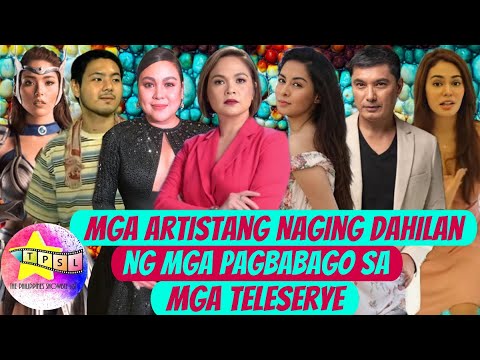 Mga Artistang Naging Dahilan ng Mga Pagbabago sa Mga Teleserye - YouTube