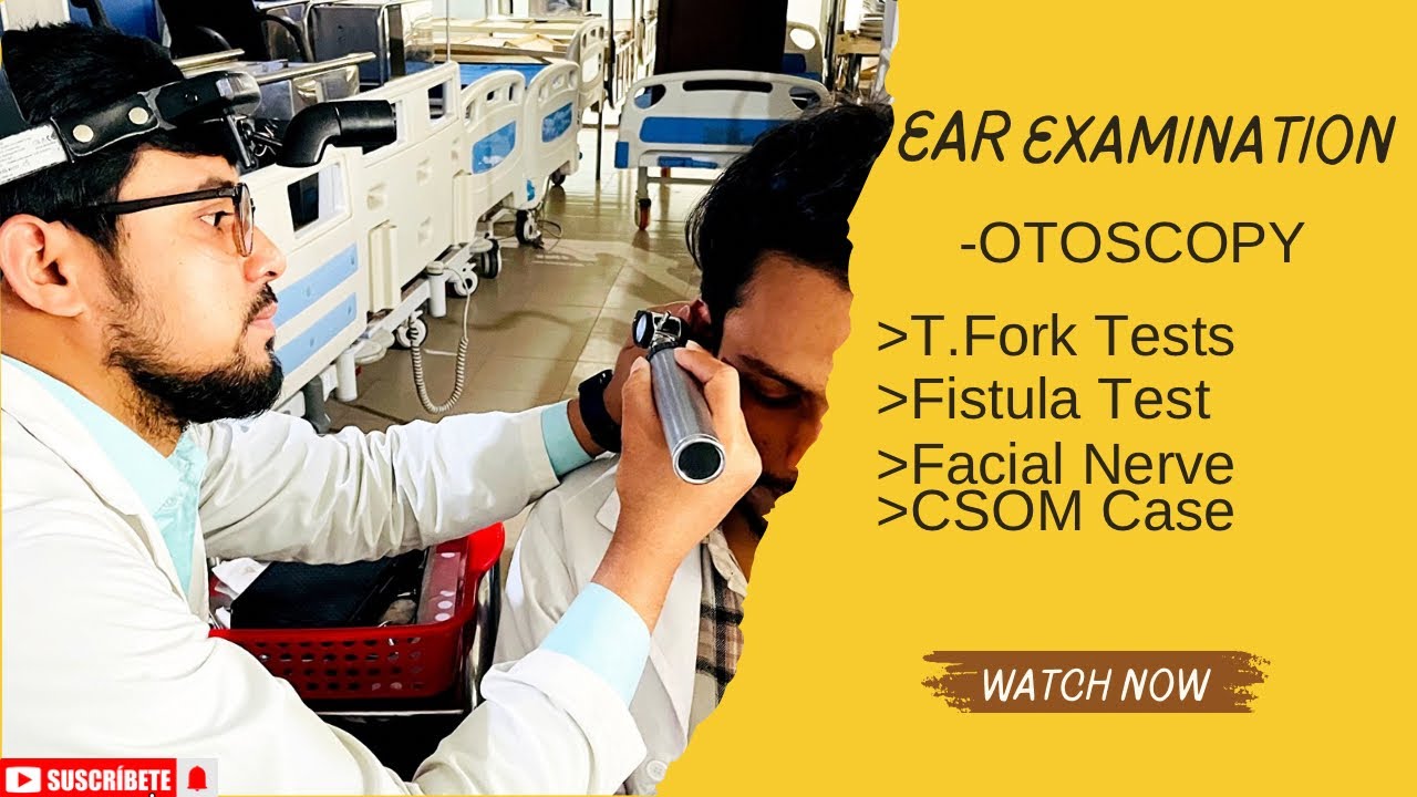 Examination of Ear (Tuning fork tests,Fistula test,Facial nerve ...