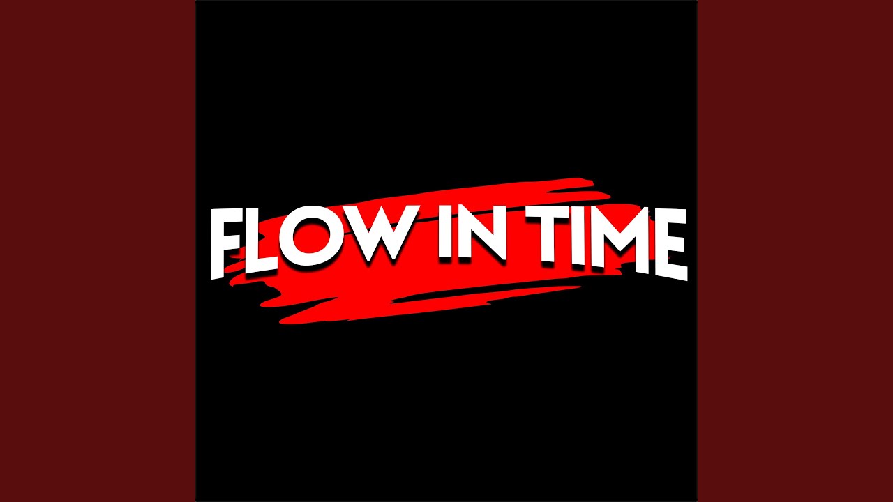 Flow In Time - YouTube