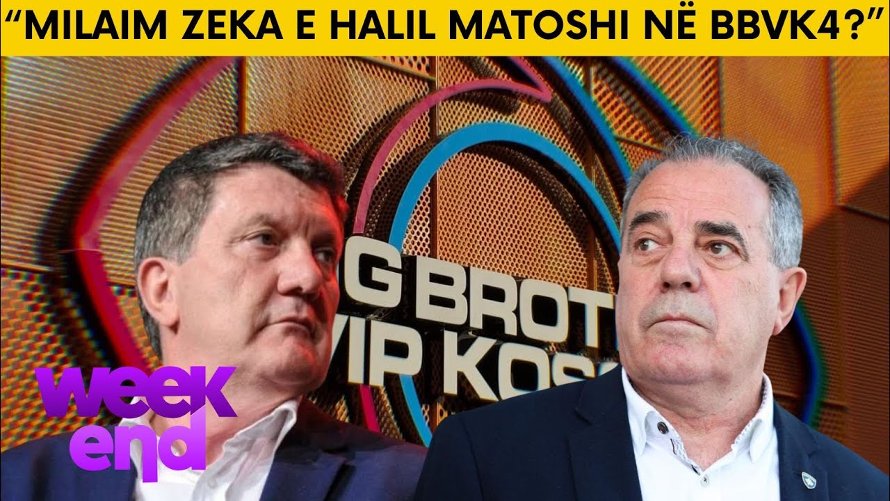 “Milaim Zeka e Halil Matoshi në BBVK4?” - Diasapora thërret me kërkesa ...