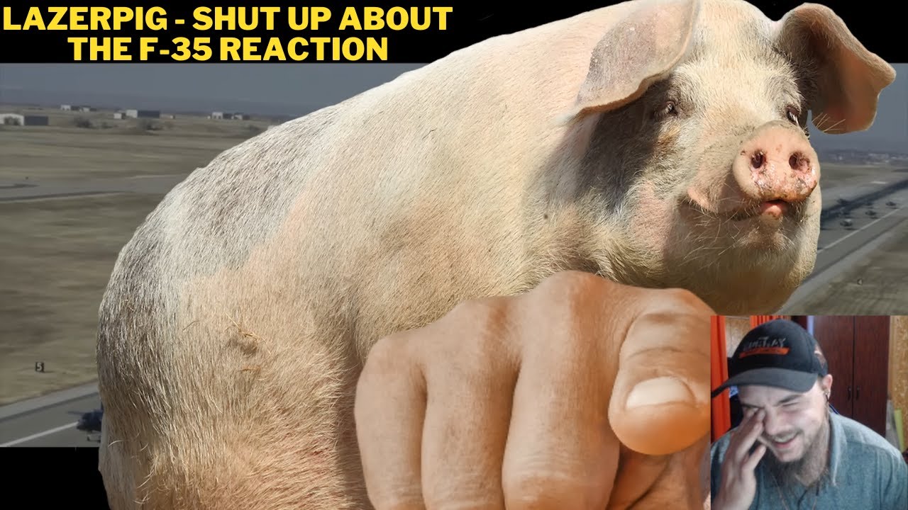 LazerPig - Shut Up About The F-35 Reaction - YouTube