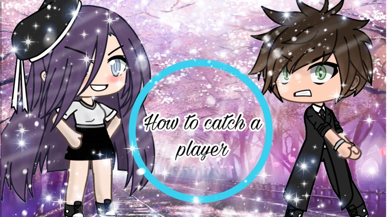 How to catch a player | Gacha life | GLMM - YouTube