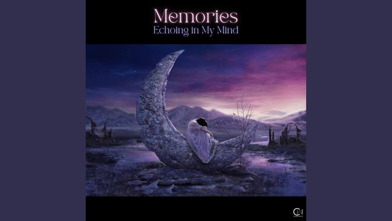 Memories Echoing in My Mind - YouTube