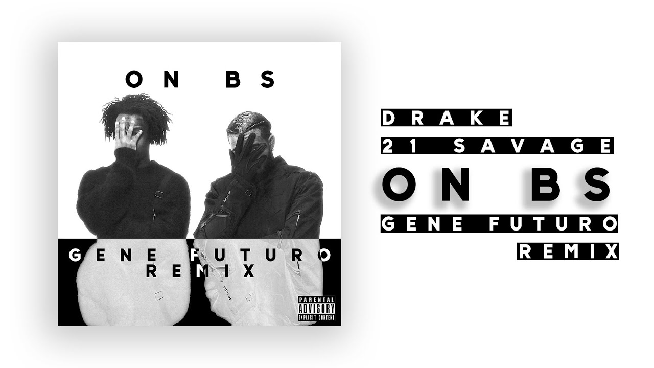 Drake, 21 Savage - On BS (Gene Futuro Remix) - YouTube