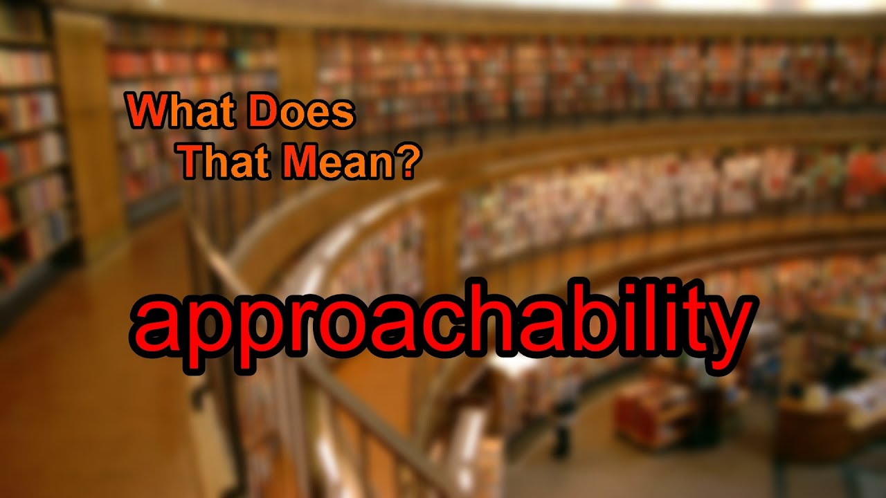 What does approachability mean? - YouTube