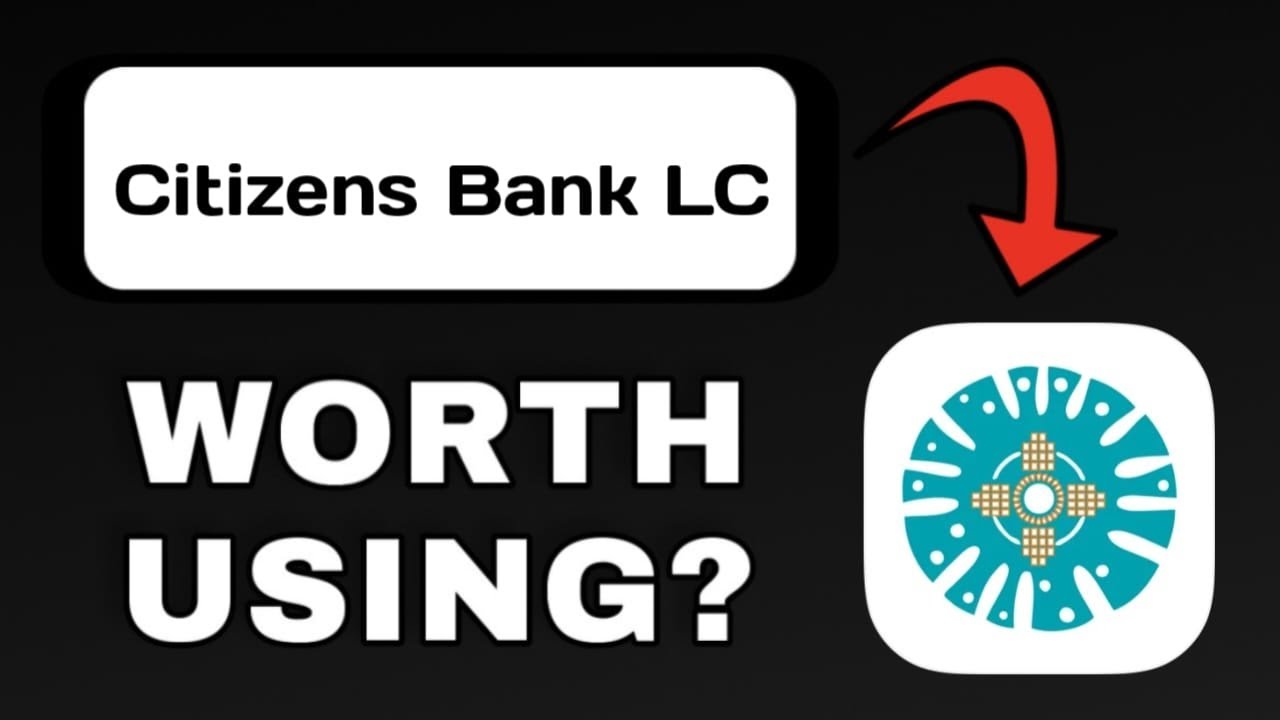 CITIZENS BANK LC APP REVIEW EXPLAINED - WORTH IT? - YouTube