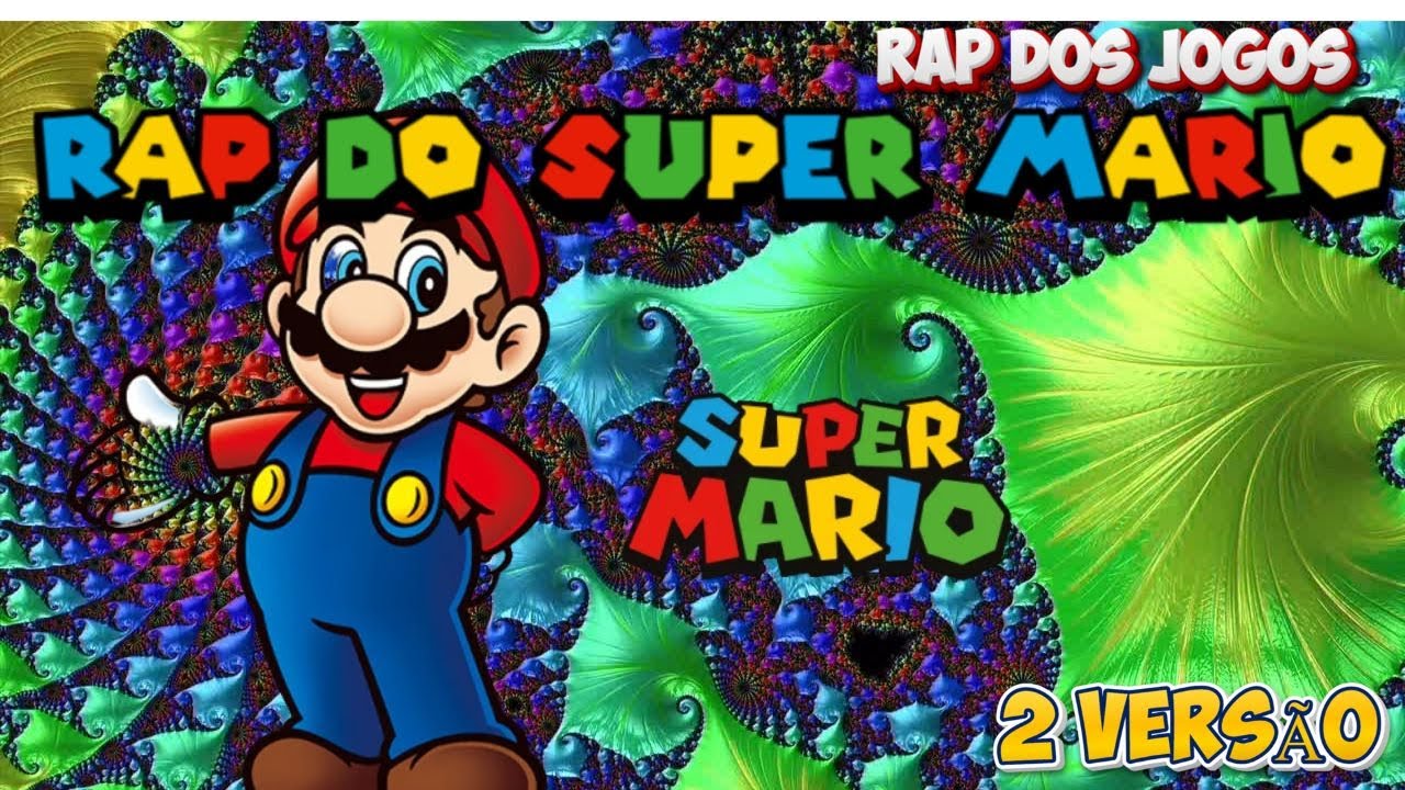 RAP DO SUPER MARIO BROS-2 VERSÃO-RAP DOS JOGOS-SIGAM E DEIXEM O LIKE ...